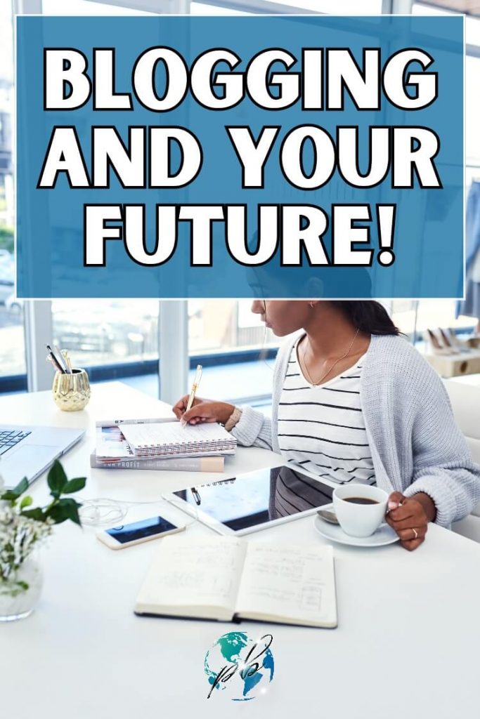 Blogging and your future!