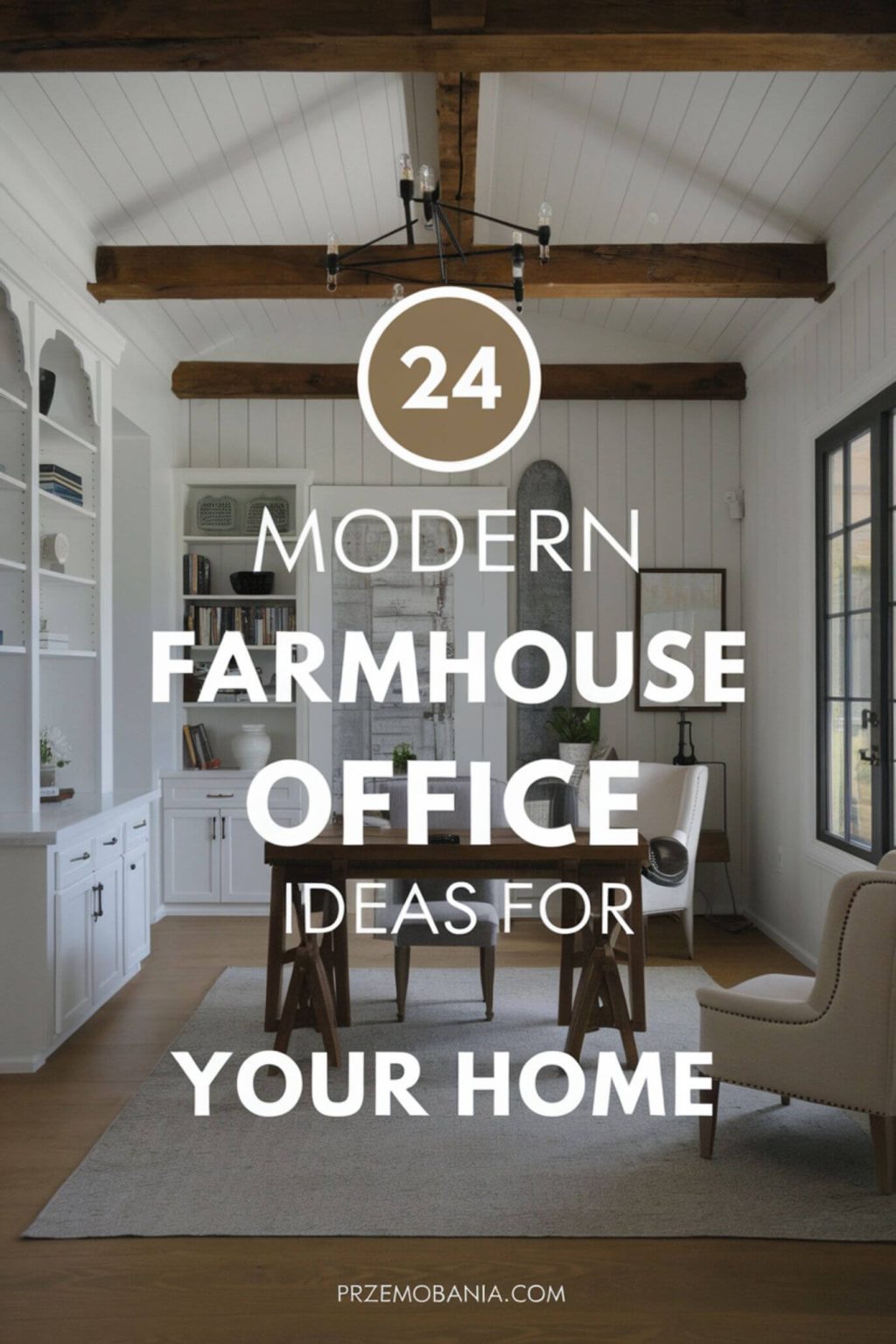 24 Modern Farmhouse Office Ideas for Your Home