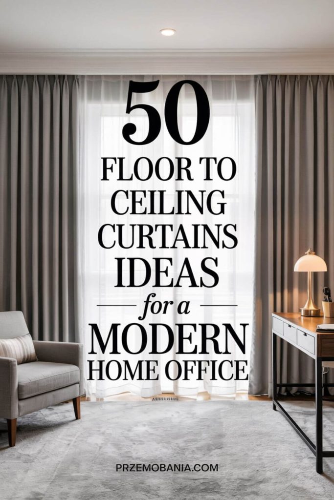 50 Floor to Ceiling Curtains Ideas for a Modern Home Office