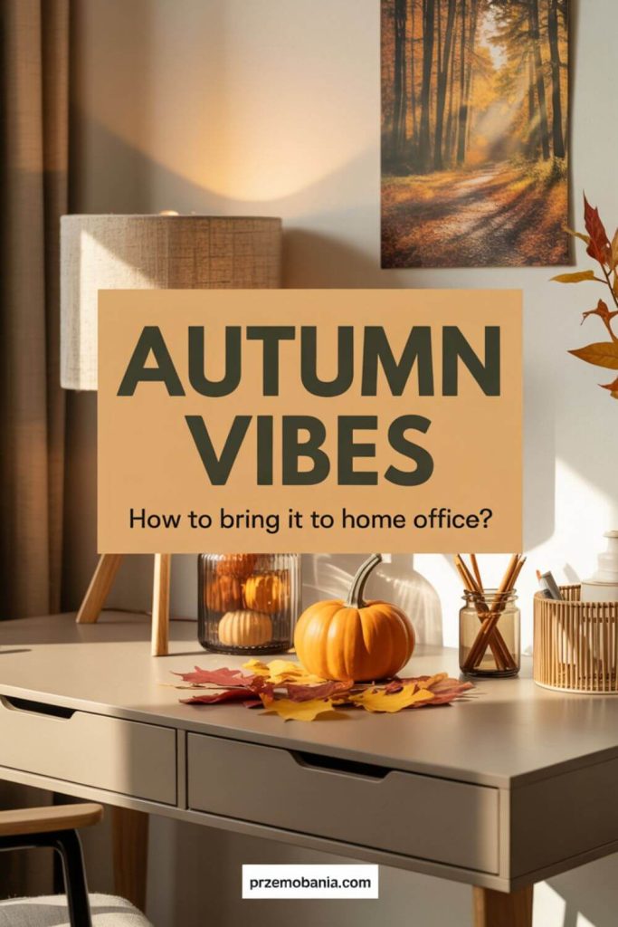 How to Bring Autumn Vibes to Your Home Office?