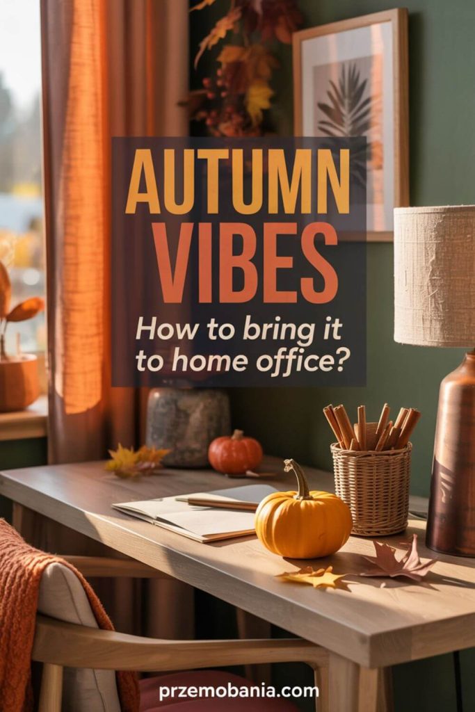 How to Bring Autumn Vibes to Your Home Office?